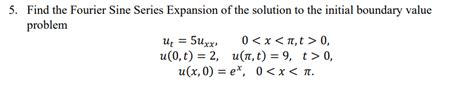 Solved Find The Fourier Sine Series Expansion Of The