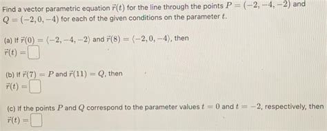 Solved Find A Vector Parametric Equation R T For The Line Chegg