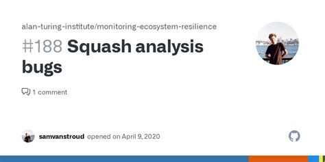 Squash Analysis Bugs · Issue 188 · Alan Turing Institutemonitoring Ecosystem Resilience · Github