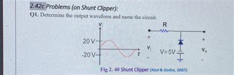 Solved 242c Problems On Shunt Clipper Q1 Determine The