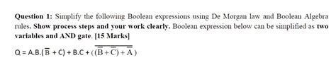 Solved Question 1 Simplify The Following Boolean Expressions Using De