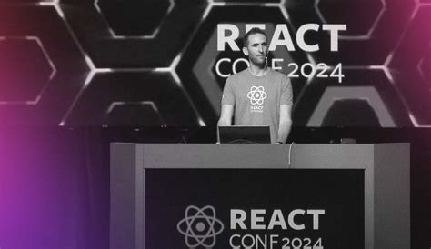 React Conf 2024 Highlights New Features And Exciting Updates Txi