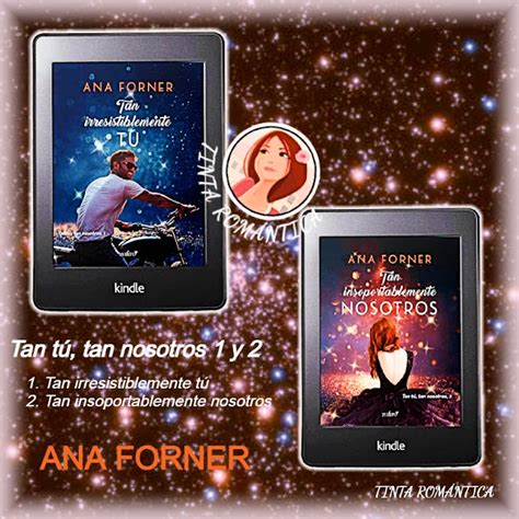 Tan Irresistiblemente Tú Ana Forner Todas Las Publicaciones