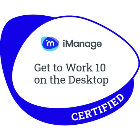 Imanage Get To Work 10 On The Desktop Credly