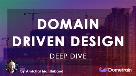 Deep Dive Into Domain Driven Design Dometrain