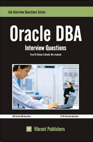 Oracle DBA Interview Questions You Ll Most Likely Be Asked By Vibrant Publishers Goodreads