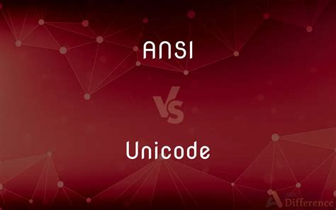Ansi Vs Unicode — Whats The Difference