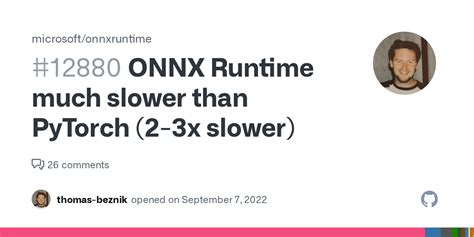 Onnx Runtime Much Slower Than Pytorch 2 3x Slower · Issue 12880
