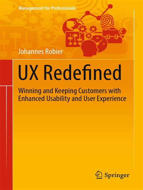 ux redefined winning and keeping customers with enhanced usability and user experience johannes