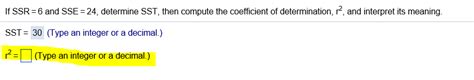 Solved If Ssr 6 And Sse 24 Determine Sst Then Compute The