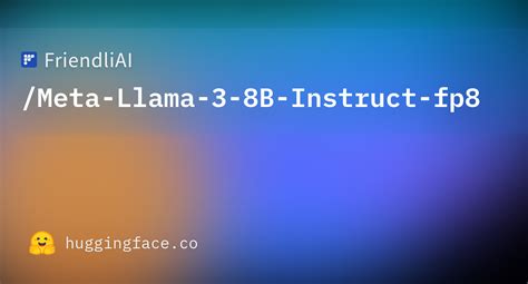 FriendliAI Meta Llama B Instruct Fp Hugging Face