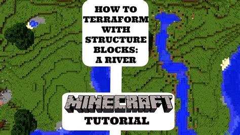 Minecraft Tutorial Use Structure Blocks To Terraform Create A River Youtube