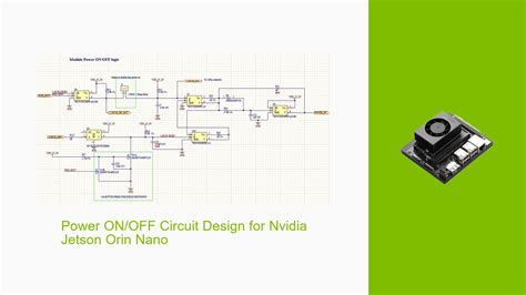 Power Onoff Circuit Design For Nvidia Jetson Orin Nano Help Docs For Errorsissues On Nvidia