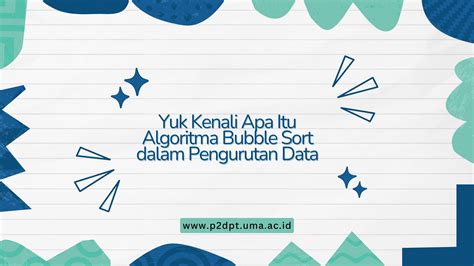 Yuk Kenali Apa Itu Algoritma Bubble Sort Dalam Pengurutan Data