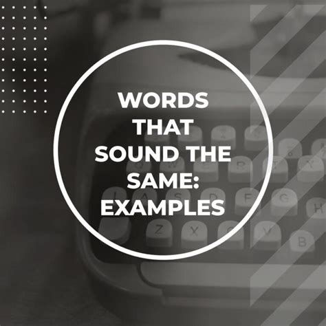 Homophones And Homonyms Examples To Enhance Your Vocabulary Adazing