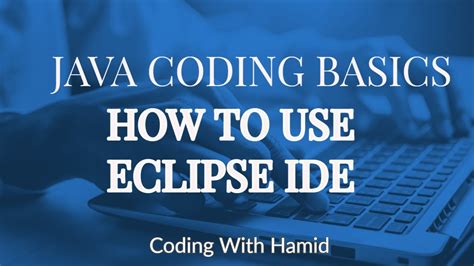 How To Use Eclipse Ide For Absolute Beginners Java Development Youtube