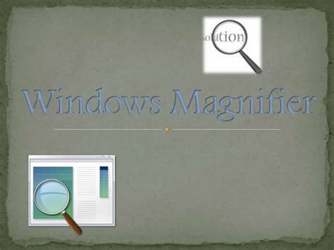 Windows Magnifier Tool Ppt