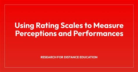Using Rating Scales To Measure Perceptions And Performances Distance Learning Institute