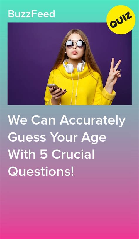 We Can Accurately Guess Your Age With 5 Crucial Questions Artofit