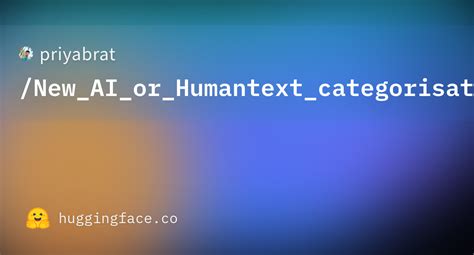 Priyabratnewaiorhumantextcategorisation · Hugging Face