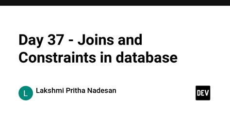 Day 37 Joins And Constraints In Database Dev Community