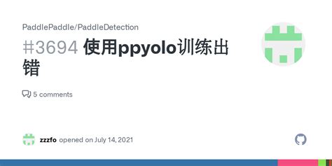 使用ppyolo训练出错 Issue PaddlePaddle PaddleDetection GitHub