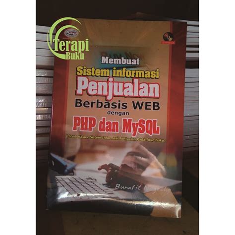 Jual Buku Membuat Sistem Informasi Penjualan Berbasis Web Dengan Php