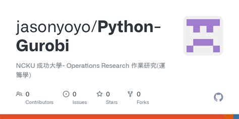 Github Jasonyoyopython Gurobi Ncku 成功大學 Operations Research 作業研究運籌學