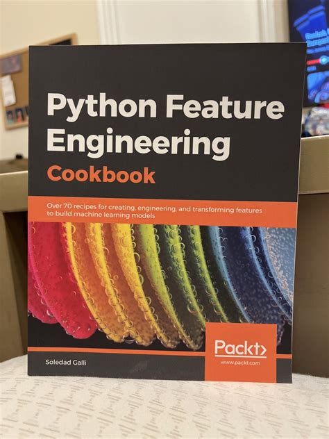 Python Feature Engineering Cookbook Over 70 Recipes For Creating