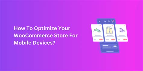 How To Optimize Your Woocommerce Store For Mobile Devices Jcodex