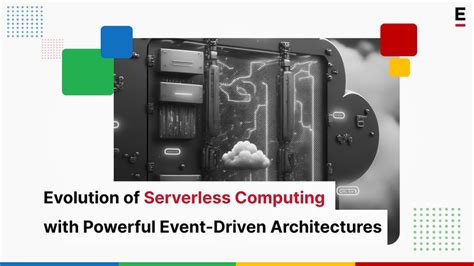 Evolution Of Serverless Computing With Powerful Event Driven