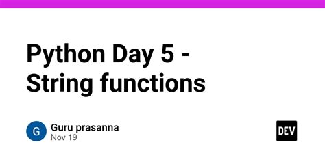 Python Day 5 String Functions Dev Community