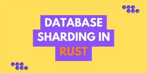 Database Sharding In Rust Database Sharding Is A Technique To By Luis Soares Dev Genius