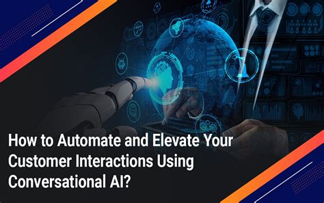 How To Elevate Your Customer Interactions Using Conversational AI