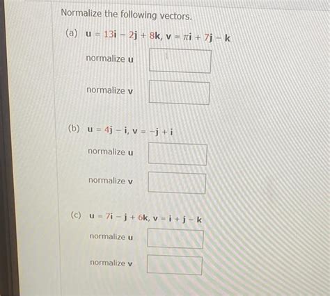 Solved Normalize The Following Vectors A