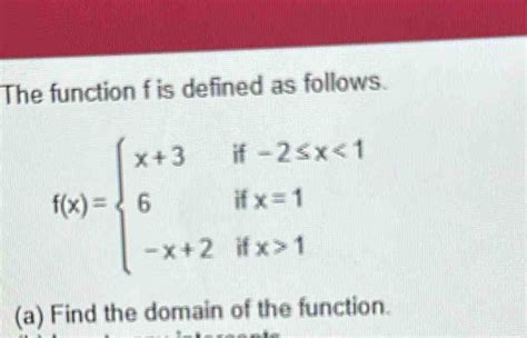 solved the function f is defined as follows f x beginarrayl x 3if 2≤