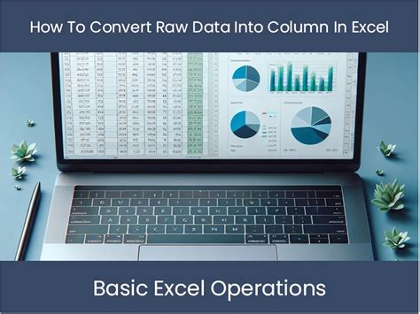 Excel Tutorial How To Convert Raw Data Into Column In Excel Excel