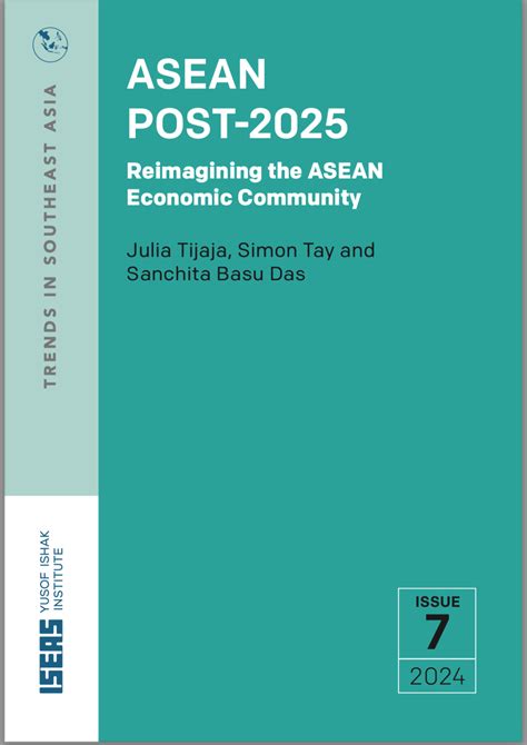 Asean Post 2025 Reimagining The Asean Economic Community By Julia