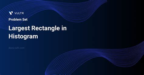 84 Largest Rectangle In Histogram Solutions And Explanation Vultr Docs