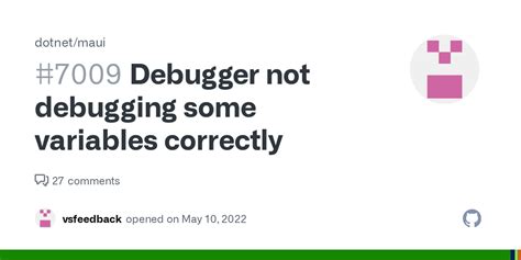 Debugger Not Debugging Some Variables Correctly · Issue 7009 · Dotnetmaui · Github