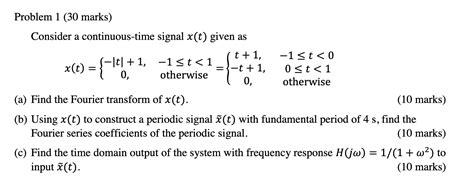 Solved Consider A Continuous Time Signal X T Given As Chegg