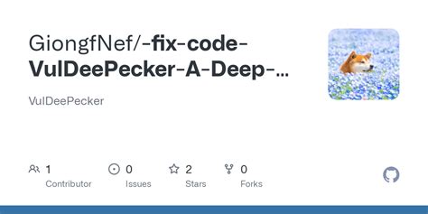 Github Giongfnef Fix Code Vuldeepecker A Deep Learning Based System For Vulnerability