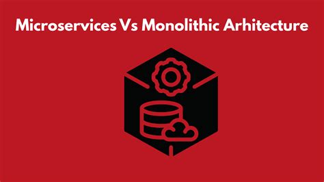 Microservices Vs Monolithic Architecture Which One Should You Choose