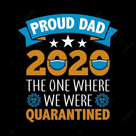 T Shirt Design Vector Hd Png Images Fathers Day 2020 The One Where I Was Quarantined Typography