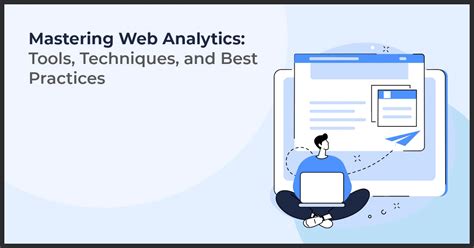 Web Analytics Tools Techniques And Best Practices