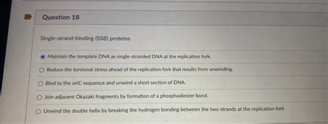 Solved Question 18 Single Strand Binding Ssb Proteins