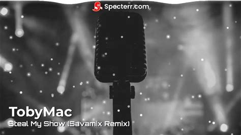 Tobymac Steal My Show Savamix Remix Youtube Music