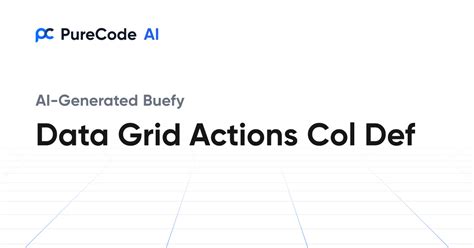 Quickly Create Buefy Data Grid Actions Col Def With Ai