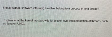 Solved Should Signal Software Interrupt Handlers Belong To
