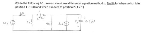 Solved Q1 In The Following Rc Transient Circuit Use